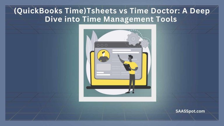 (QuickBooks Time)Tsheets vs Time Doctor: A Deep Dive into Time ...